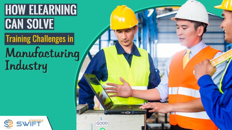 Elearning in Manufacturing Industry, How Elearning Solves Training ...
