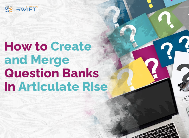 How To Create And Merge Question Banks In Articulate Rise Top Elearning Development Solutions